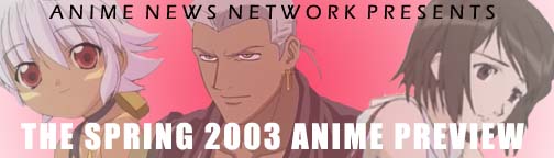 The Spring 2003 Anime Preview Guide - Anime News Network