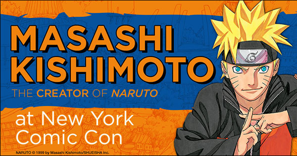 New York Comic Con to Host Naruto Creator Masashi Kishimoto - News ...