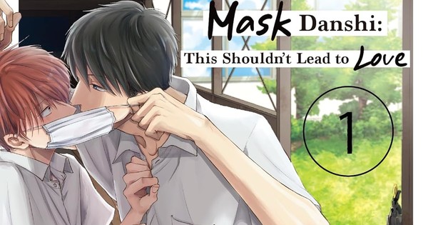 Mask Danshi: This Shouldn't Lead to Love Volume 1 Manga Review - Review ...