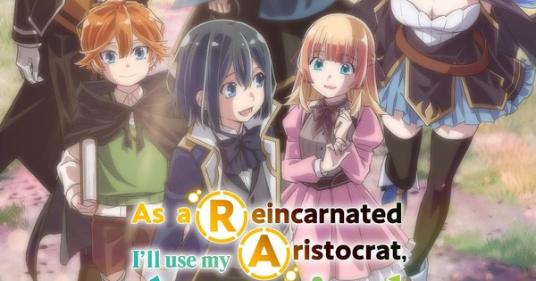 As a Reincarnated Aristocrat, I'll Use My Appraisal Skill Season 1 ...