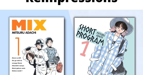 Réimpressions pour les manga Mix et Short Program de Mitsuru Adachi ...