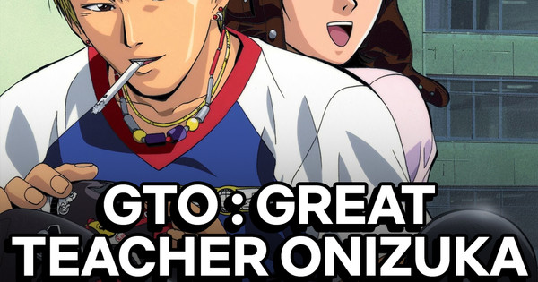 L'anime GTO arrive sur Netflix - Actualités - Anime News Network:FR