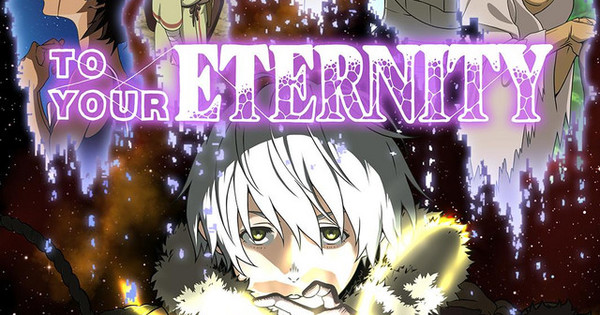 Episode 7 - To Your Eternity [2021-05-26] - Anime News Network:FR