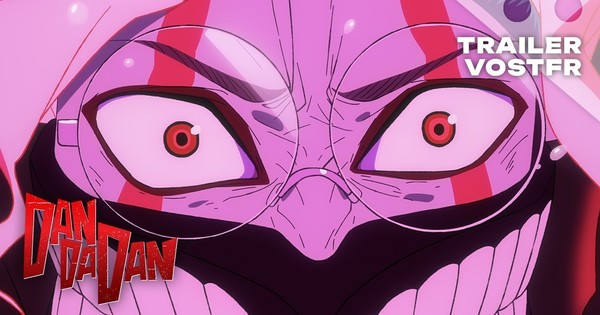 DAN DA DAN arrive sur ADN, Crunchyroll et Netflix le 3 octobre prochain ...