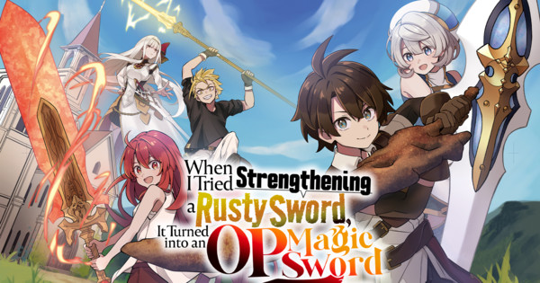 Manga Up! Adds When I Tried Strengthening a Rusty Sword, Smoking Behind ...