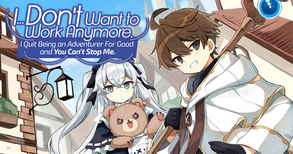 Manga UP! Global Adds 'I... Don't Want to Work Anymore. I Quit Being an ...