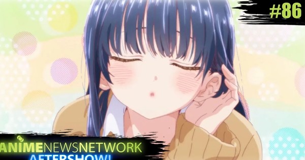 What New Anime Should You Watch? - The ANN Aftershow - Anime News Network