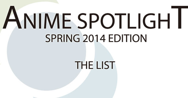 Anime Spotlight Spring 2014 - Anime News Network