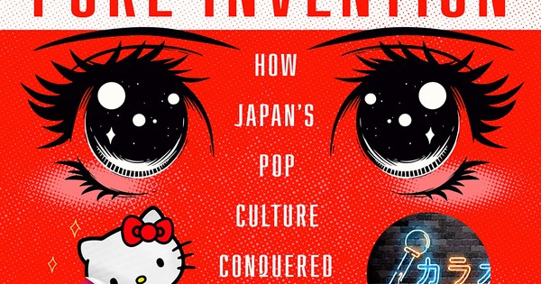 Pure Invention: How Japan's Pop Culture Conquered the World - Review ...