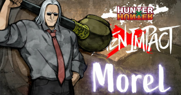 Hunter x Hunter Nen x Impact Fighting Game's Trailer Reveals Morel ...