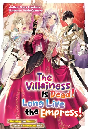 The Villainess Is Dead! Long Live the Empress! Redoing the Story After ...