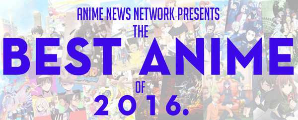The Best Anime of 2016 - Anime News Network