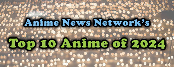 The Best Anime of 2024 - Anime News Network