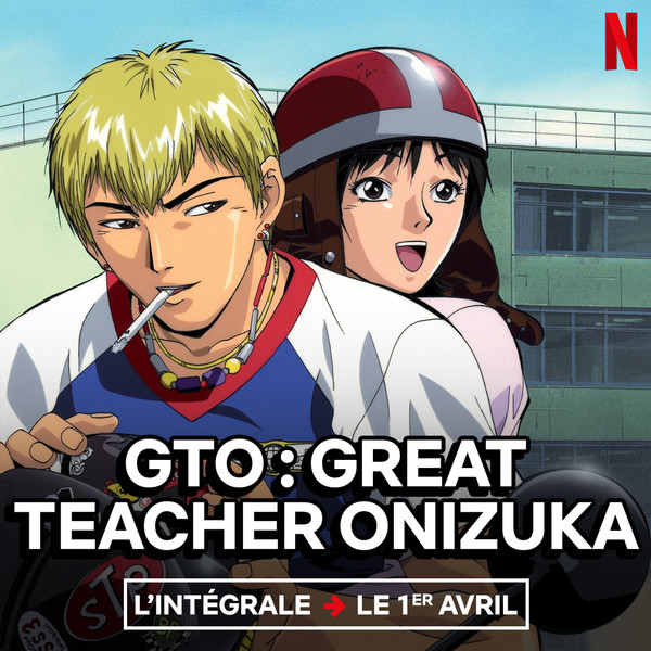 L'anime GTO arrive sur Netflix - Actualités - Anime News Network:FR